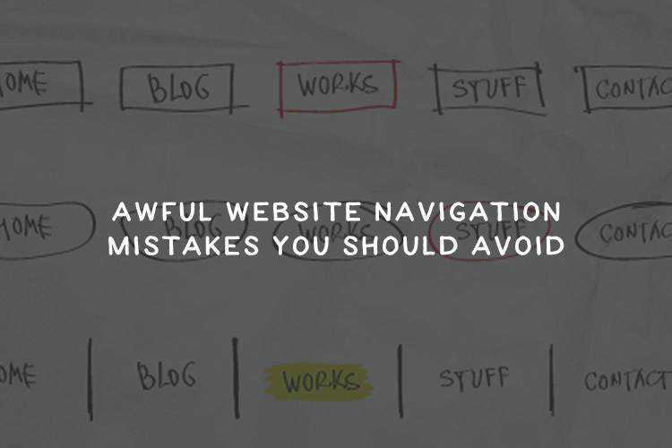 Awful Website Navigation Mistakes You Should Avoid