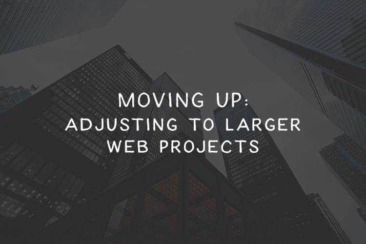 Adjusting to Larger Projects as a Web Designer